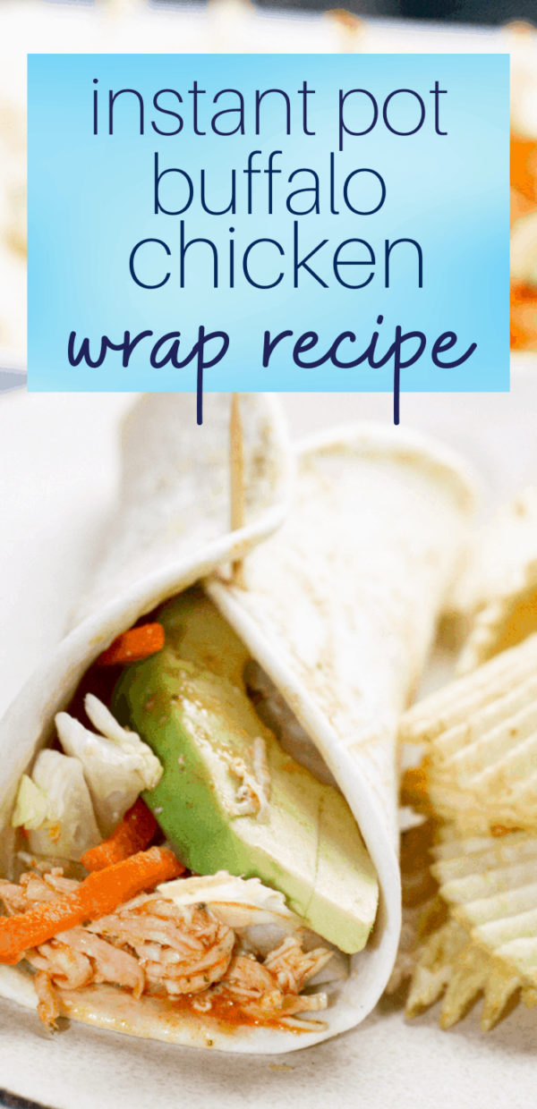 Quick & Easy Instant Pot Buffalo Chicken Wraps - Snug & Cozy Life