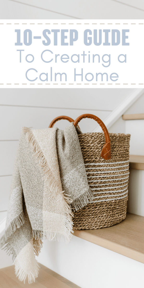 Your 10 Step Guide to Creating a Calm Home