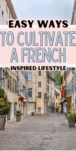Easy Ways to Cultivate a French-Inspired Life
