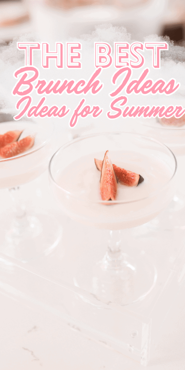 The Best Cozy Summer Brunch Ideas - Snug & Cozy Life