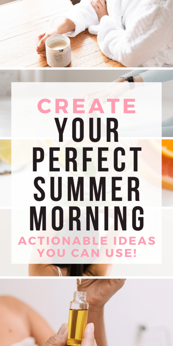 Create Your Perfect Summer Morning Routine - Snug & Cozy Life